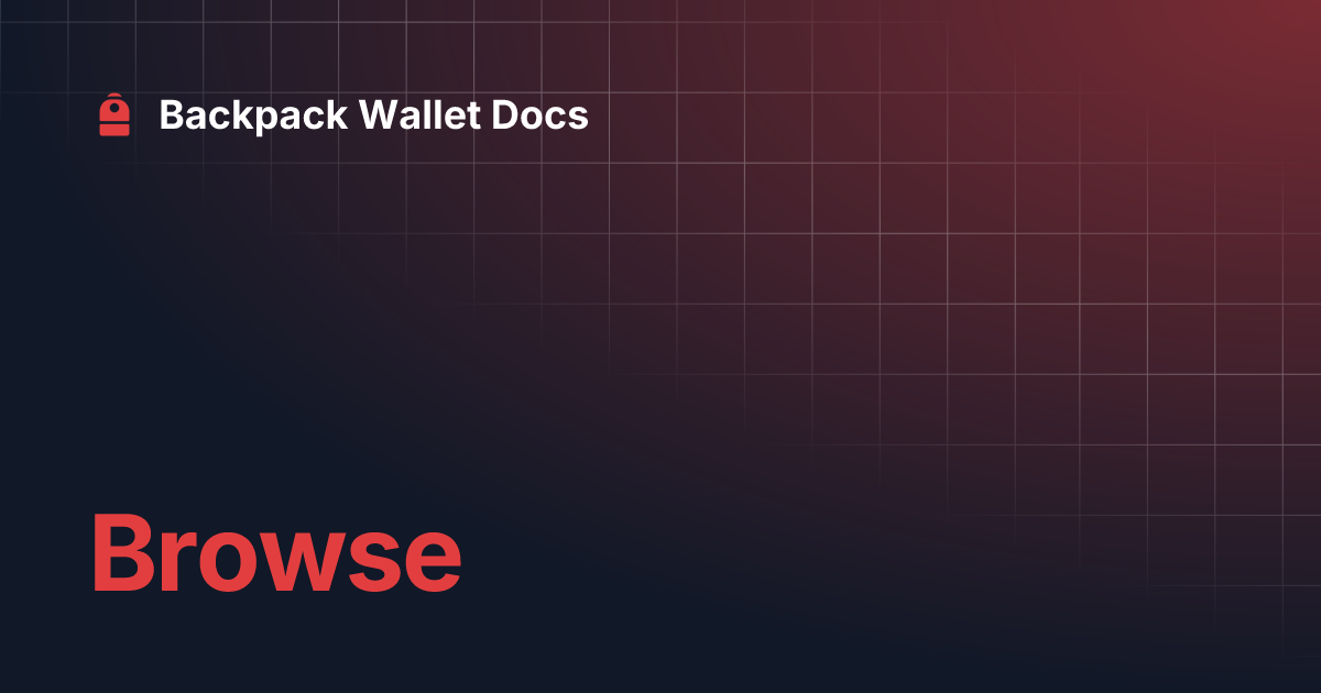 Browse | Backpack Wallet Docs
