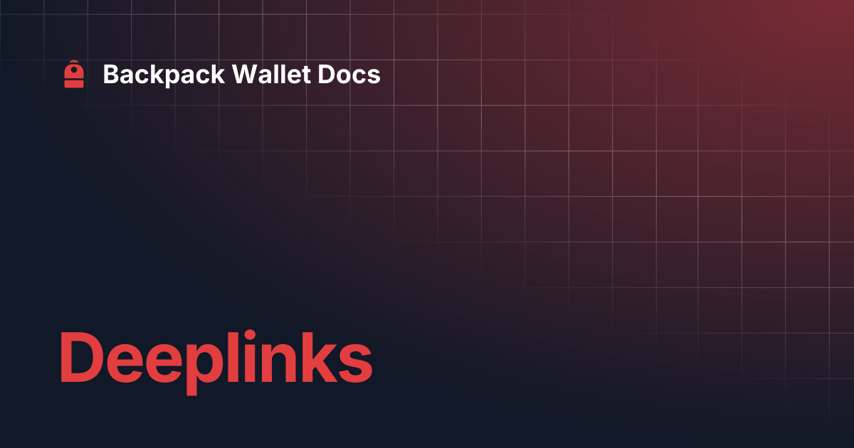 Deeplinks | Backpack Wallet Docs
